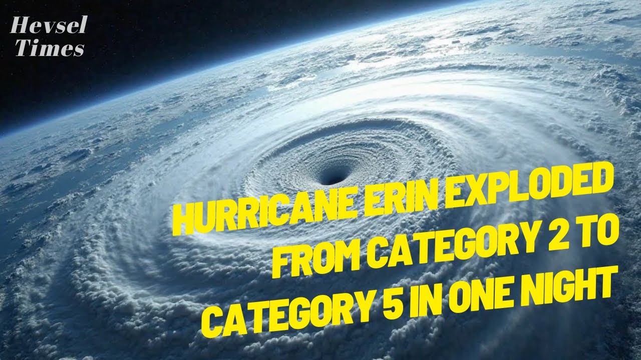 Hurricane Erin Exploded from Category 2 to Category 5 in One Night ...