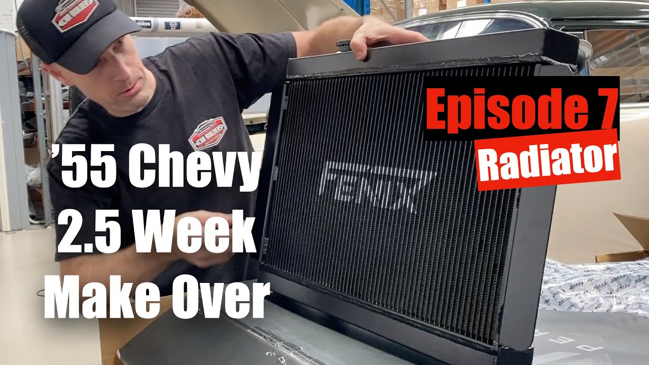 Episode 7- Radiator- '55 Chevy Make Over in 2.5 Weeks - YouTube
