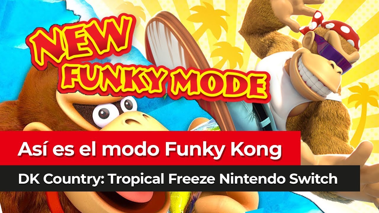 Así es el Modo Funky | Donkey Kong Country: Tropical Freeze para ...