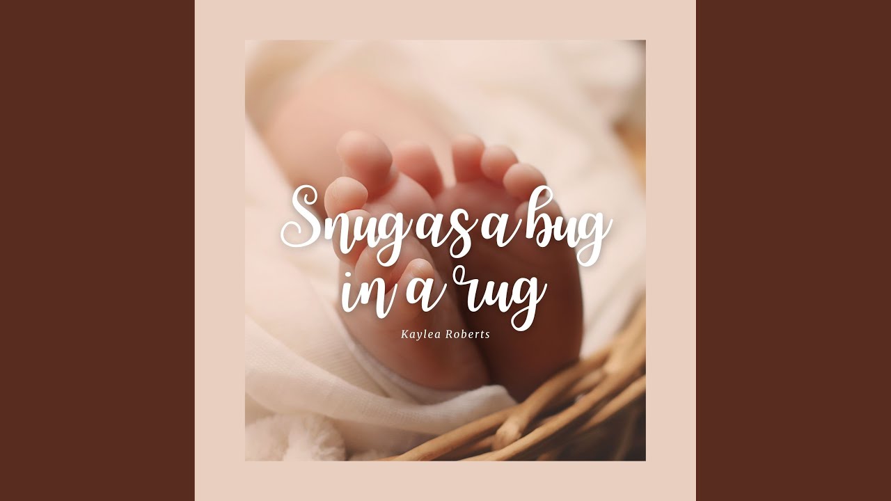 Snug as a bug in a rug - YouTube