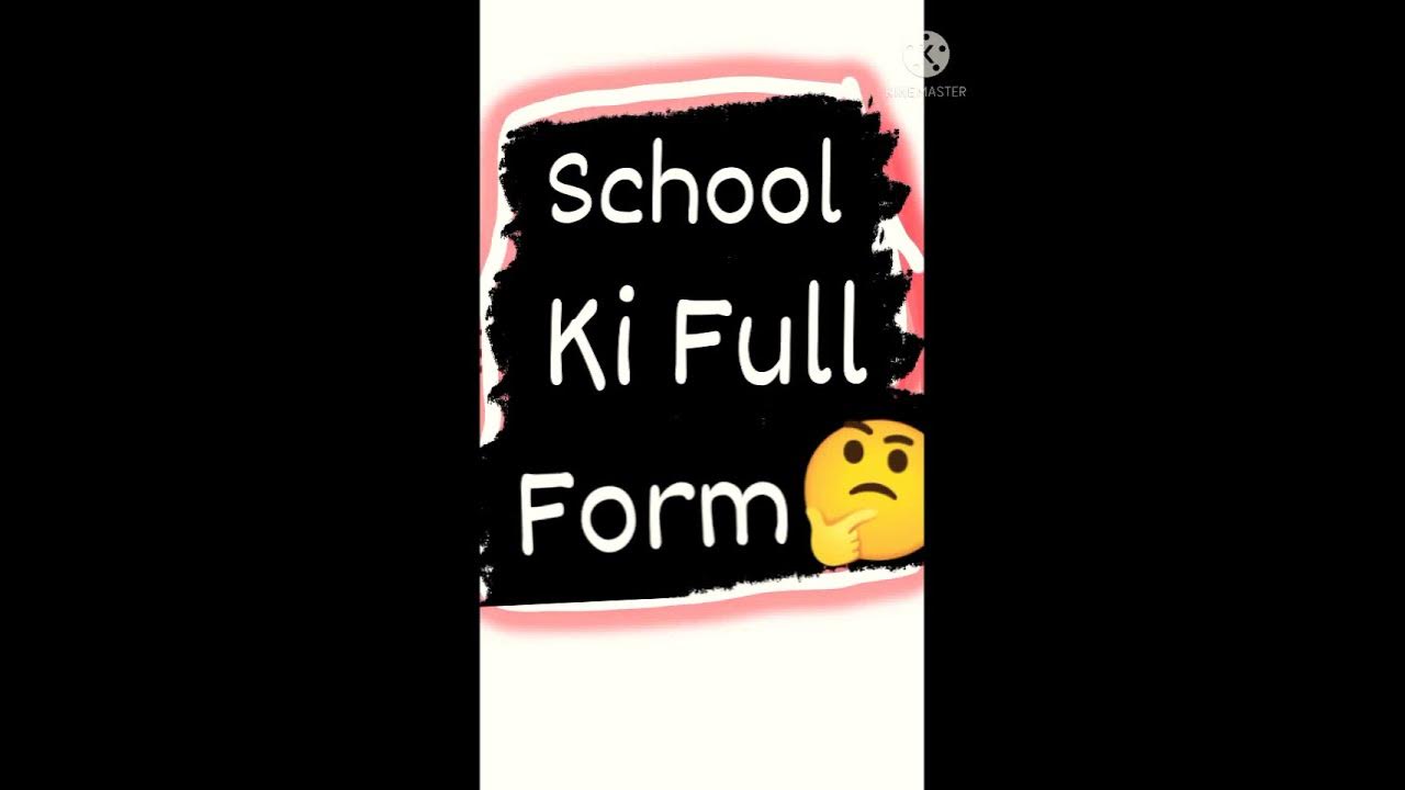 School Ki Full Form short Video YouTube school-ki-full-form-short-video-youtube