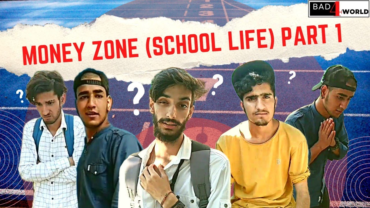 Money Zone (School Life) | Part 1 | B4W | Bad4World | Zindagi school ki ...
