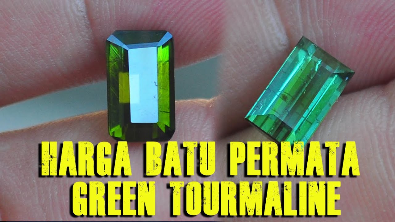 Harga Batu Permata Tourmaline Hijau - YouTube