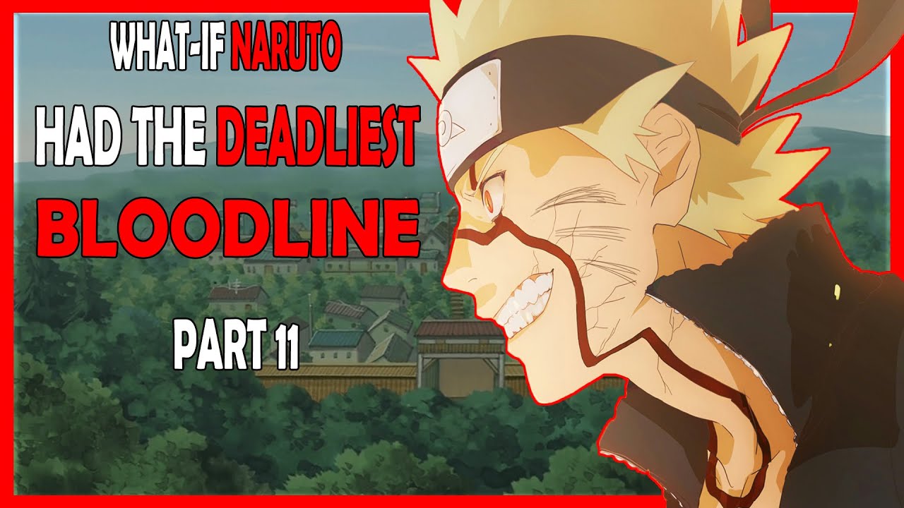 What if Naruto had the Deadliest Bloodline PART 11 - YouTube