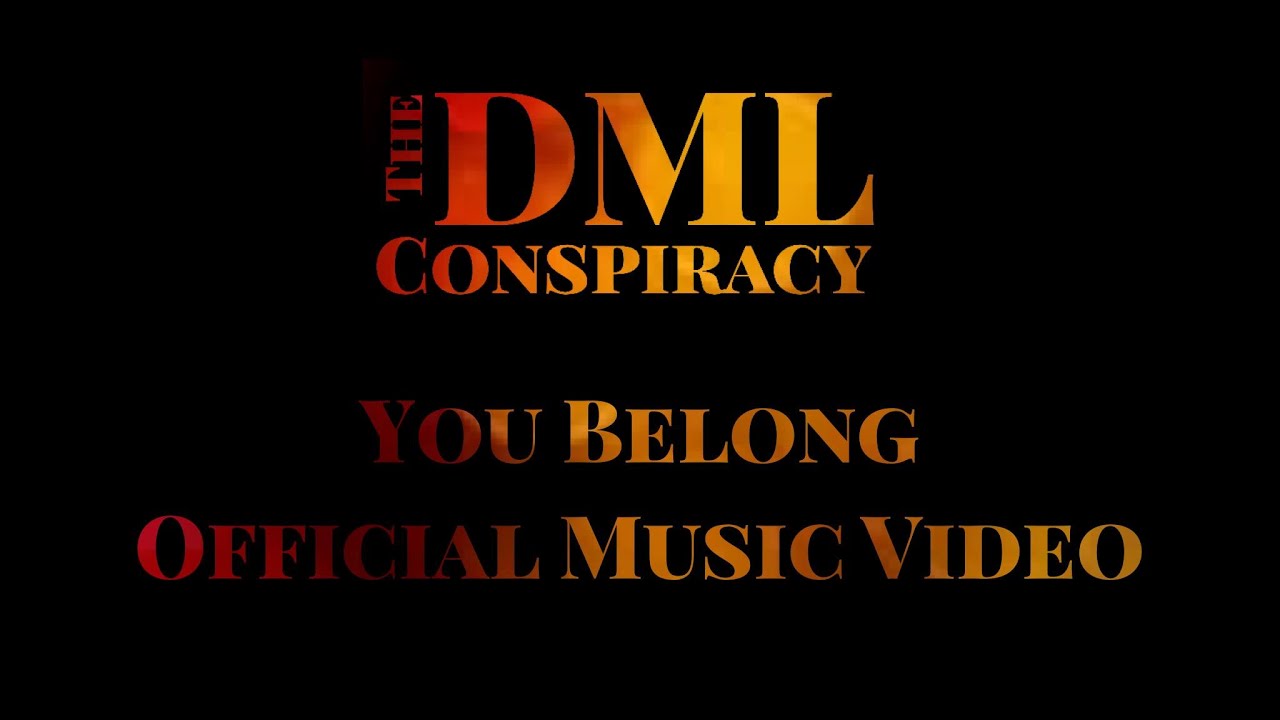 The DML Conspiracy - You Belong (Official Music Video) - YouTube
