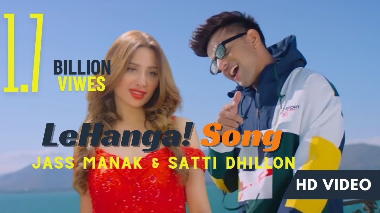 Lehanga Song | Jass Manak | Official Video | Satti Dhillon | Punjabi ...