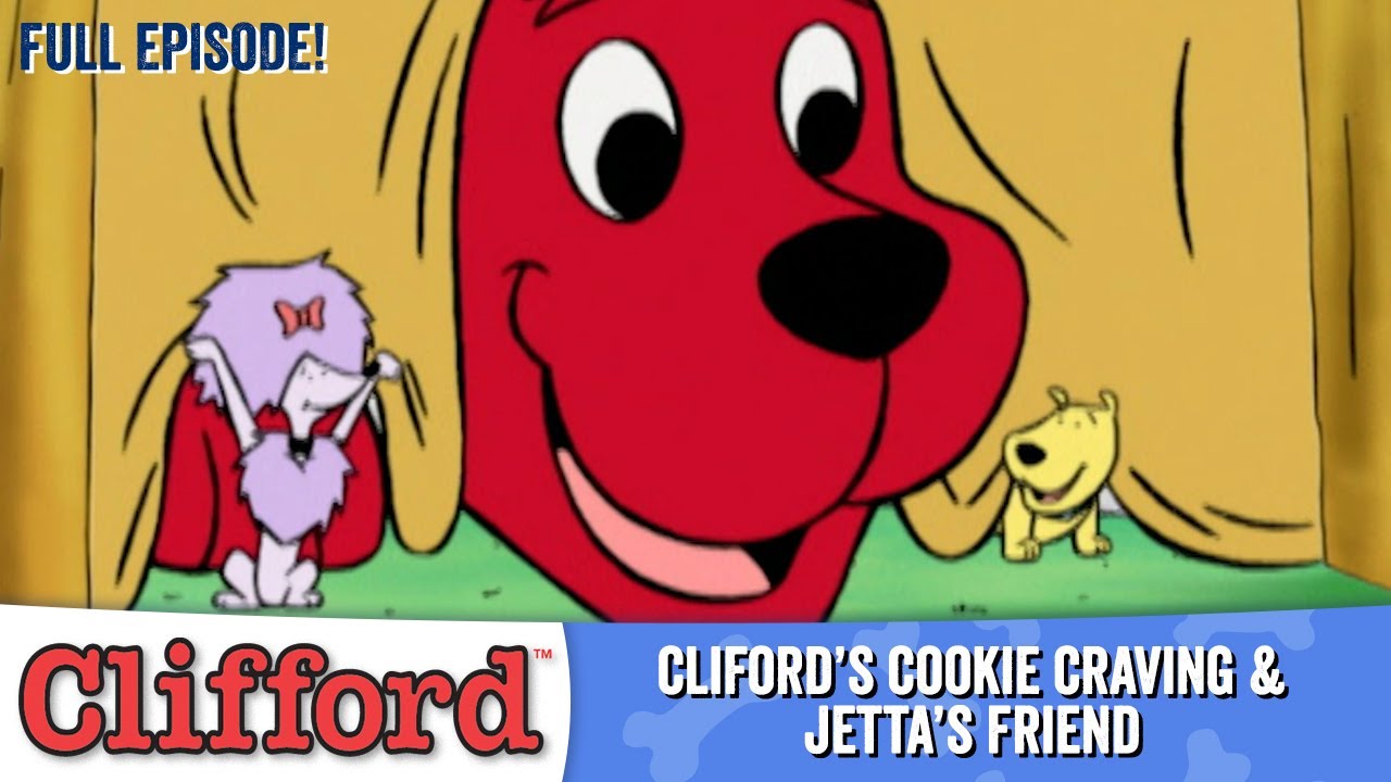 Clifford - Clifford's Cookie Craving | Jetta's Friend (Full Episodes ...