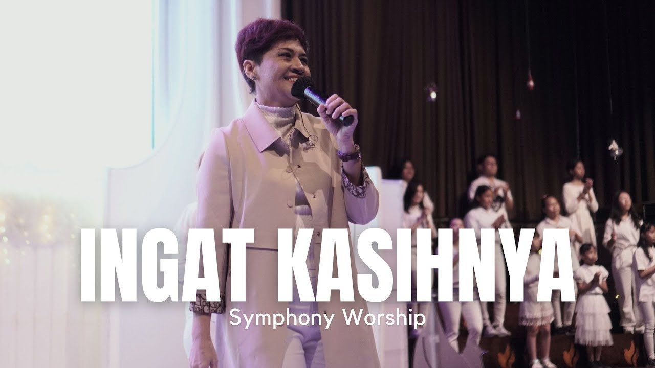 Ingat KasihNya (Symphony Worship) - YouTube