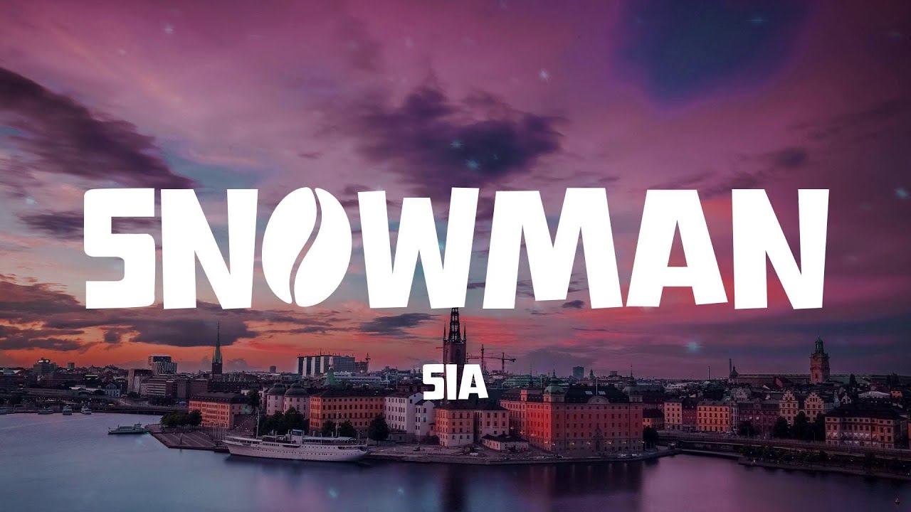 Snowman - Sia (Lyric video) - YouTube