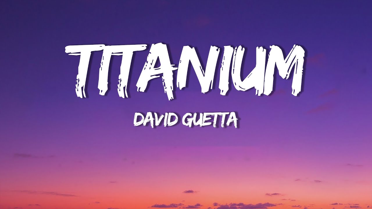 David Guetta - Titanium (Lyrics) ft. Sia - YouTube