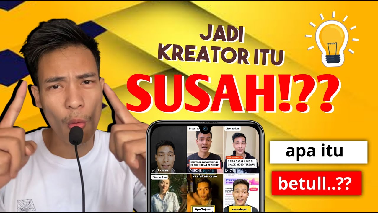KONTEN KREATOR! Menjadi Kreator snack video, Tiktok, YouTube SUSAH ...