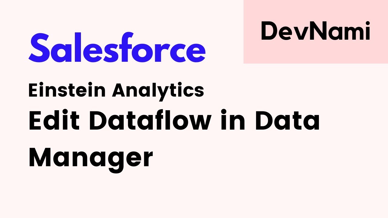 Salesforce Einstein Analytics - How to Edit Dataflow in Data Manager - YouTube