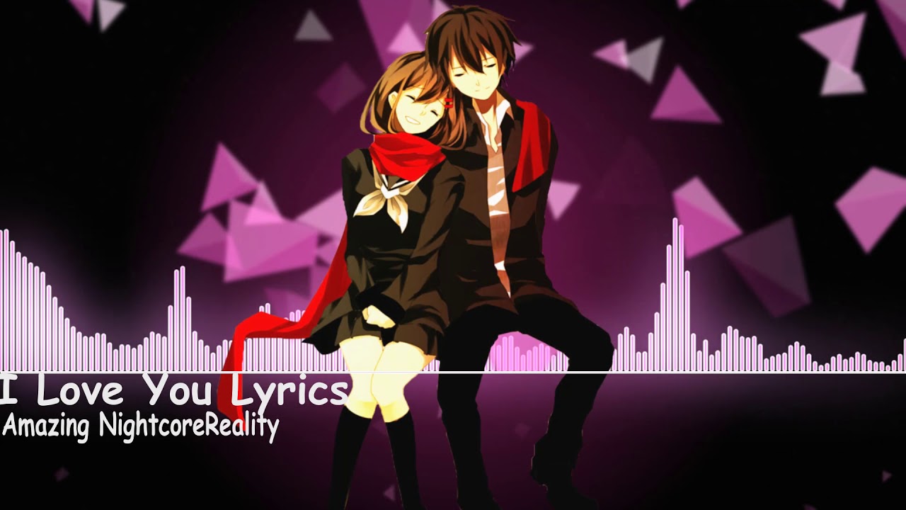 Nightcore - I love you (Lyrics) ♥ - YouTube