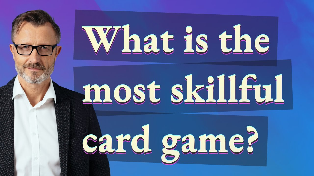 What is the most skillful card game? - YouTube