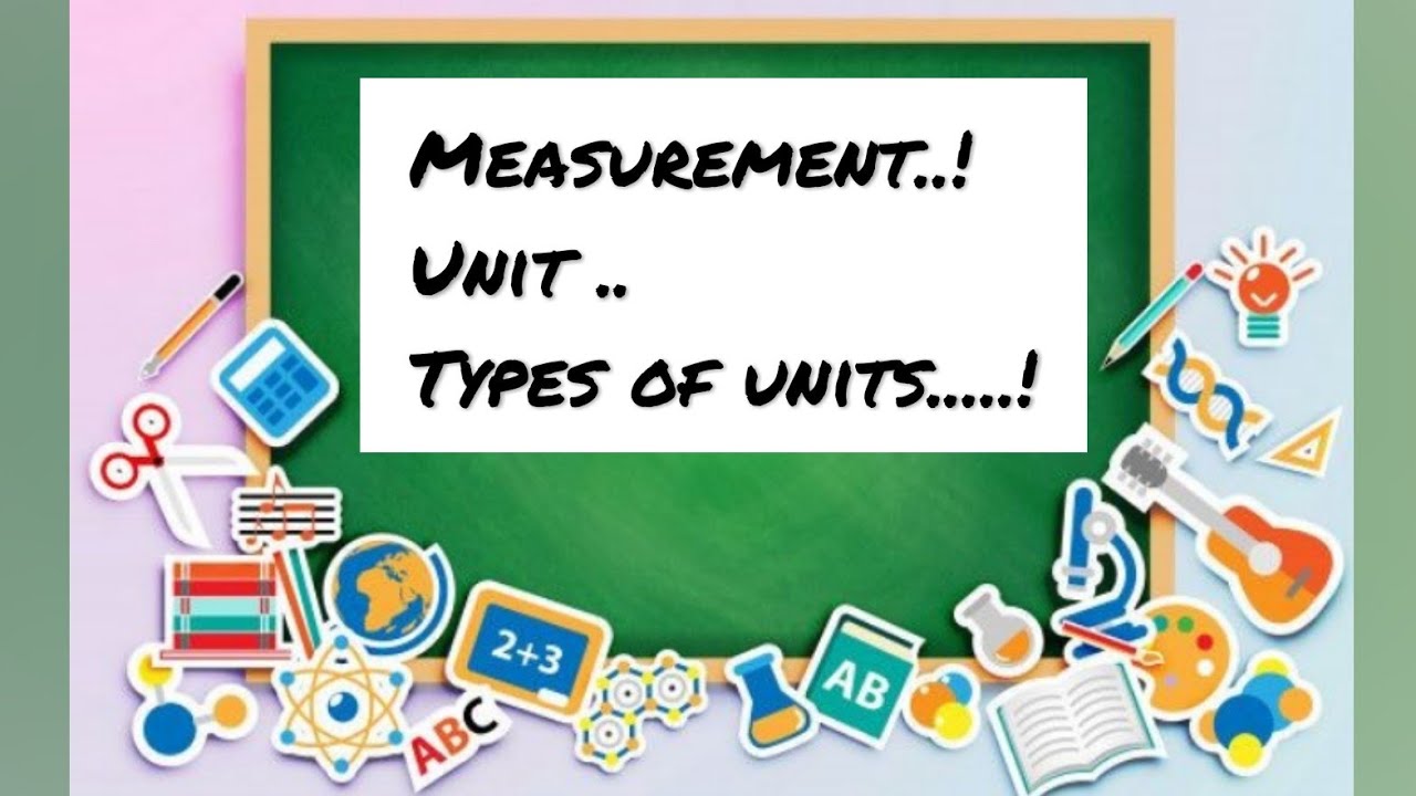 measurements..units.types of unit - YouTube