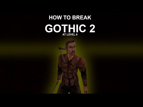 How to break Gothic 2 at level 0