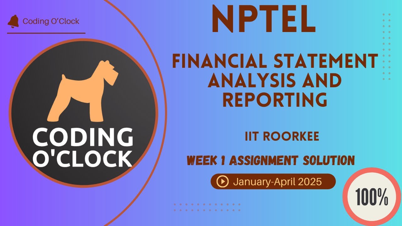 Financial Statement Analysis and Reporting Week 1 Assignment Solution ...