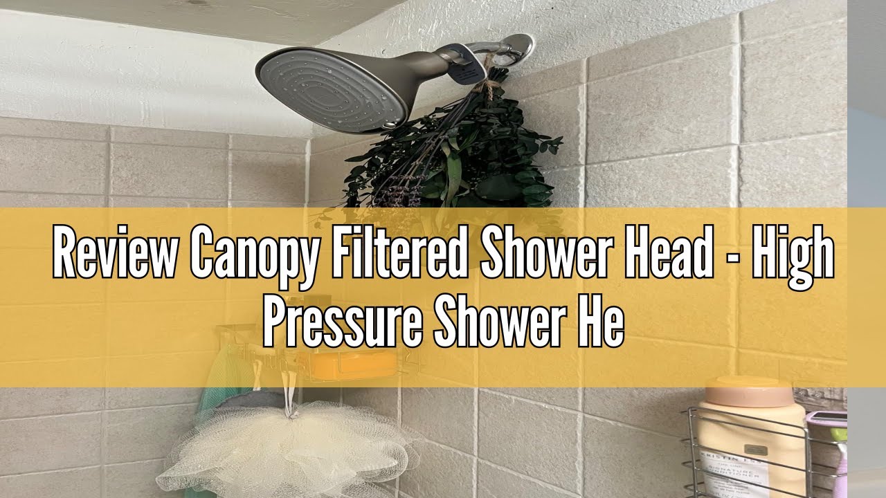 Review Canopy Filtered Shower Head - High Pressure Shower Head Filter ...