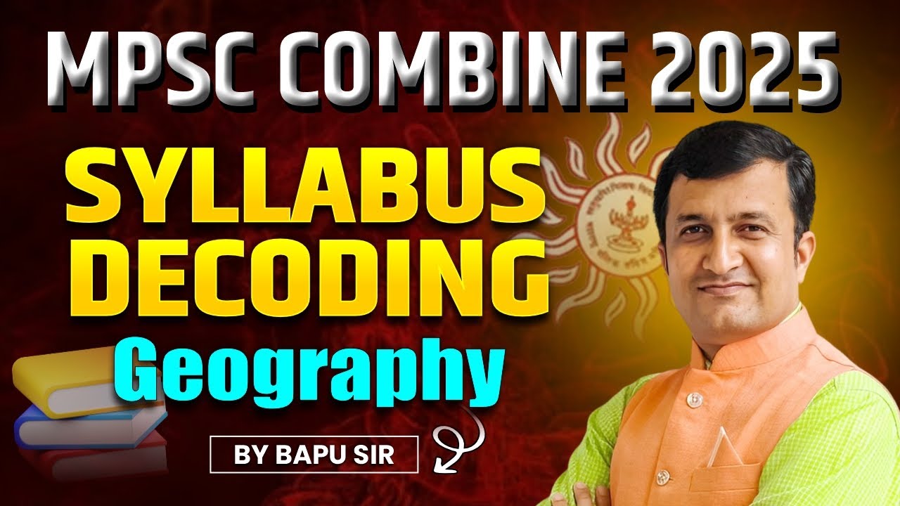 MPSC Combine 2025 | Combine B & C Geography Syllabus Decoding ...