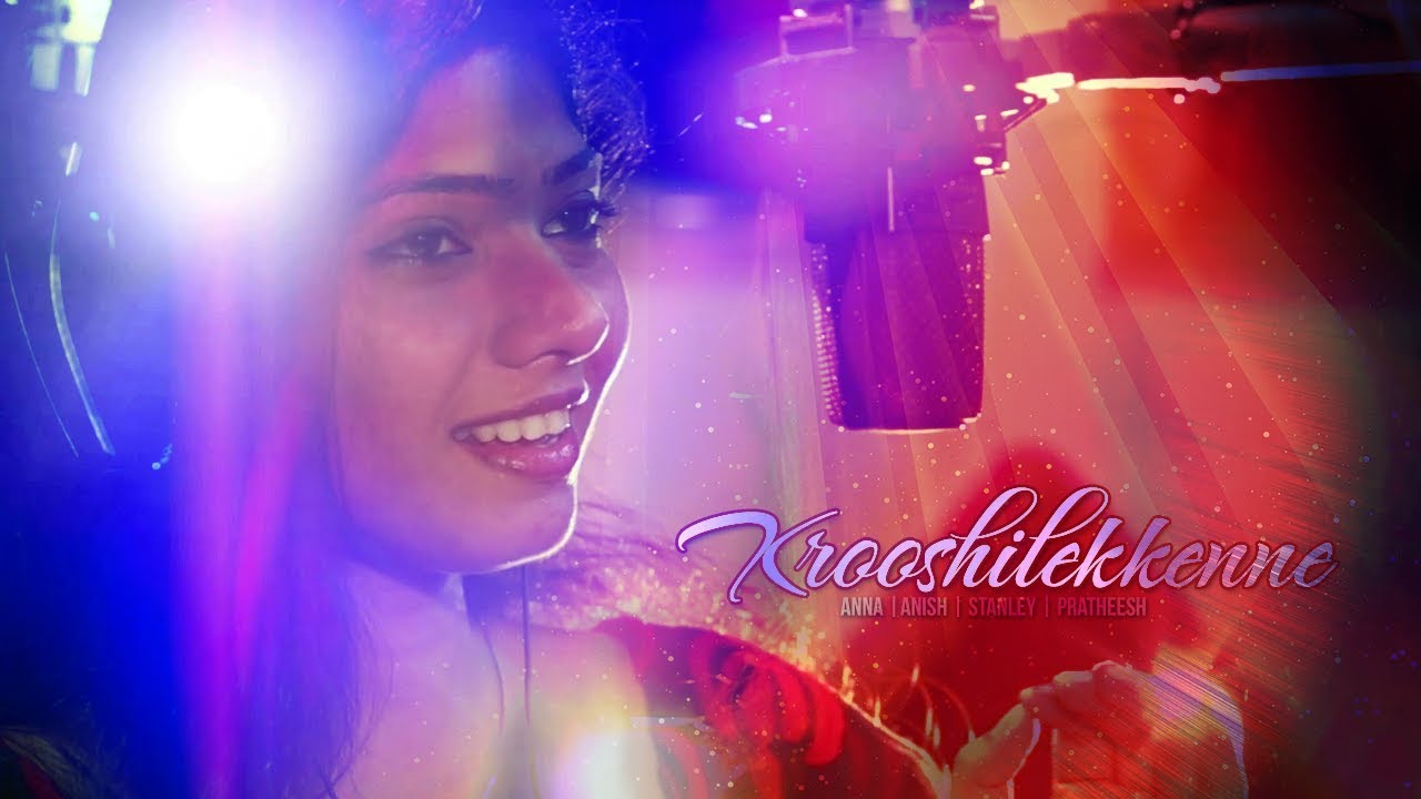 KROOSHILEKKENNE (New Release) | ANNA BABY | ANISH THANKACHAN | STANLEY ...