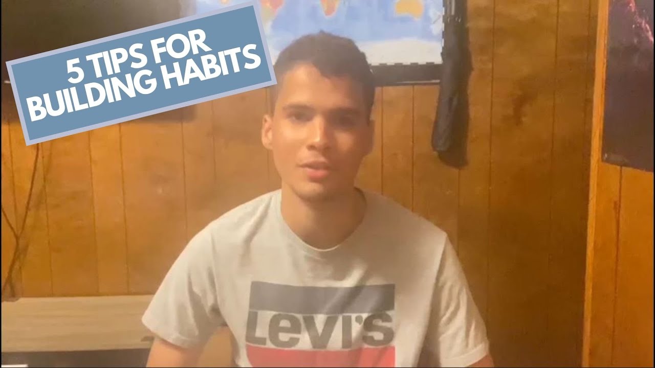 5 Tips for being Better at Building Habits - YouTube