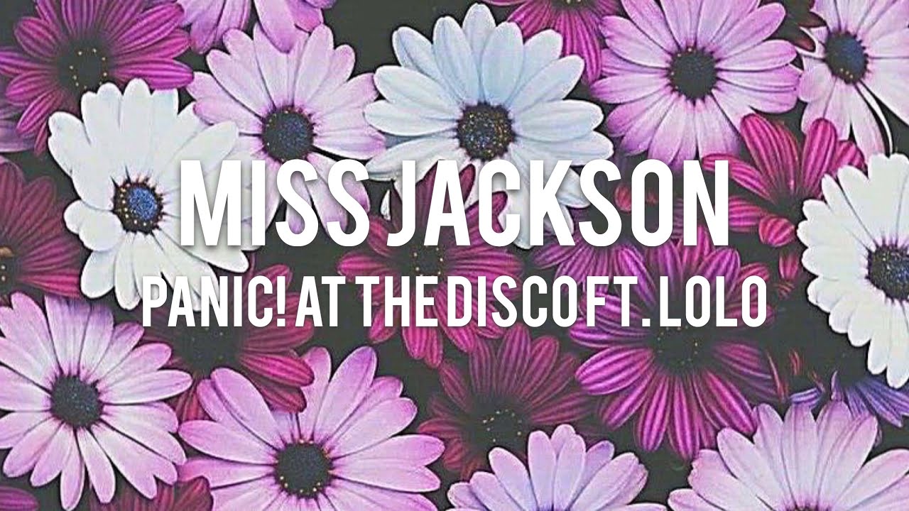 【Lyrics 和訳】 Miss Jackson ft. LOLO - Panic! At The Disco - YouTube