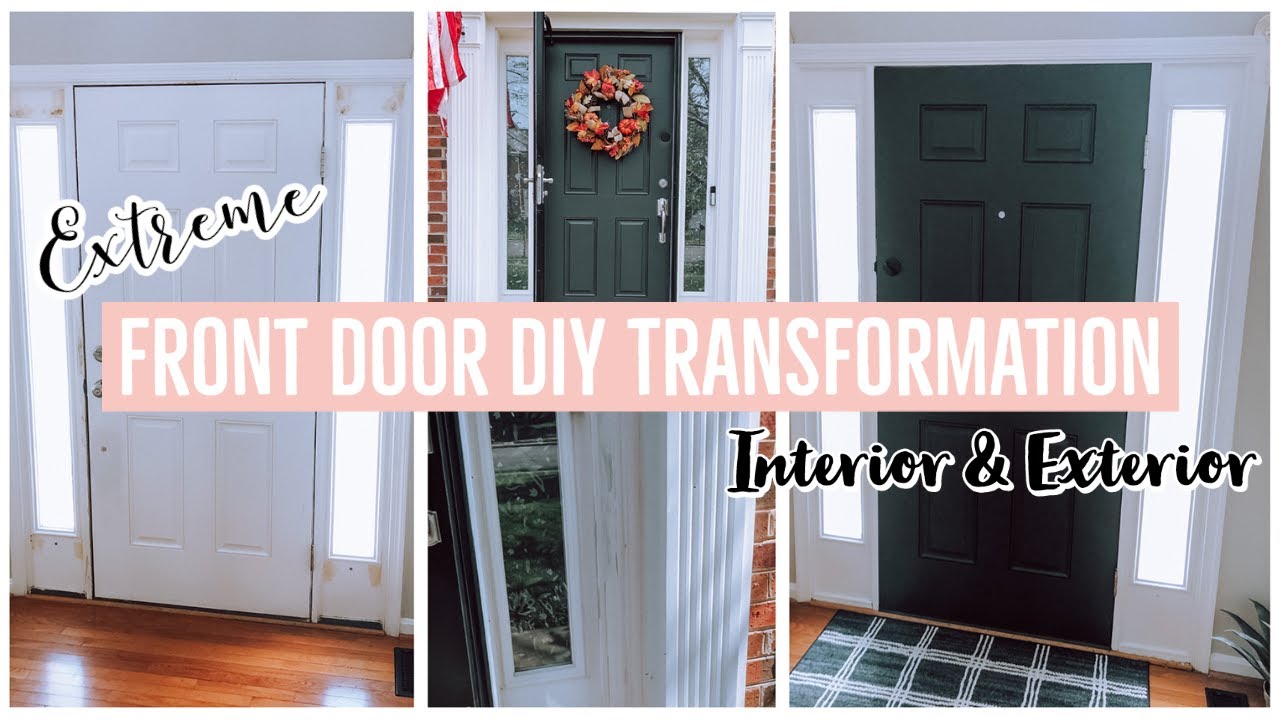 FRONT DOOR INTERIOR AND EXTERIOR EXTREME DIY TRANSFORMATION - YouTube