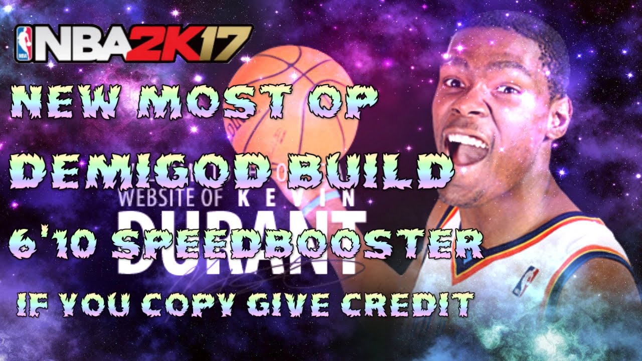 Nba2k17- New DemiGod BUILD, 6'10 SF Speedbooster!!! Most OP PARK PLAYER ...