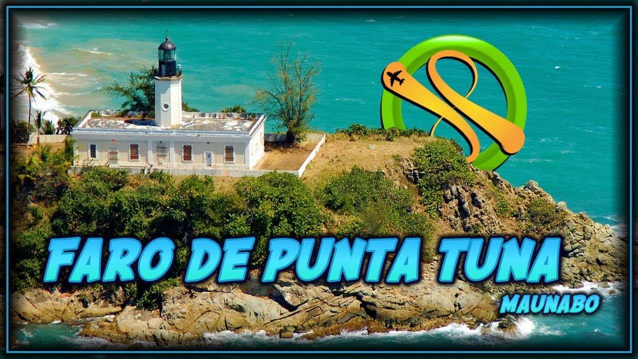 FARO DE PUNTA TUNA - MAUNABO - YouTube