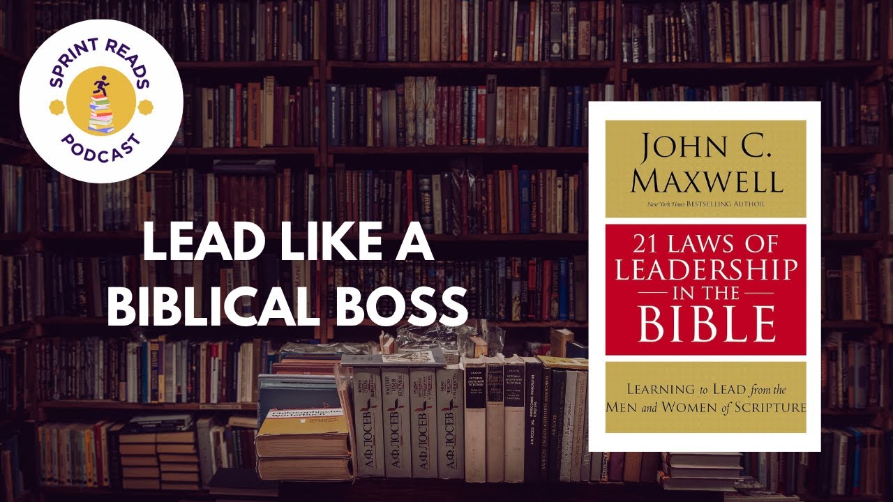 21 Laws of Leadership in the Bible by John Maxwell | Book Summary - YouTube