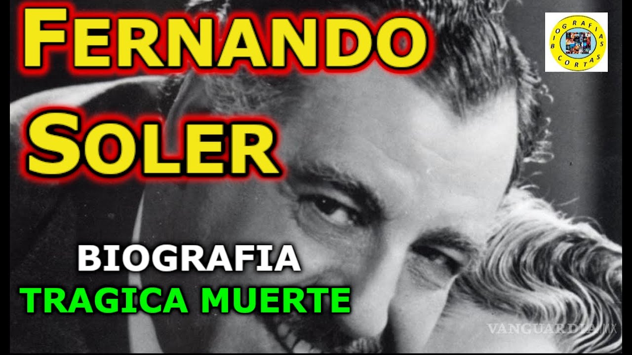 FERNANDO SOLER EL REY DEL CINE MEXICANO | #biografías #pedroinfante # ...