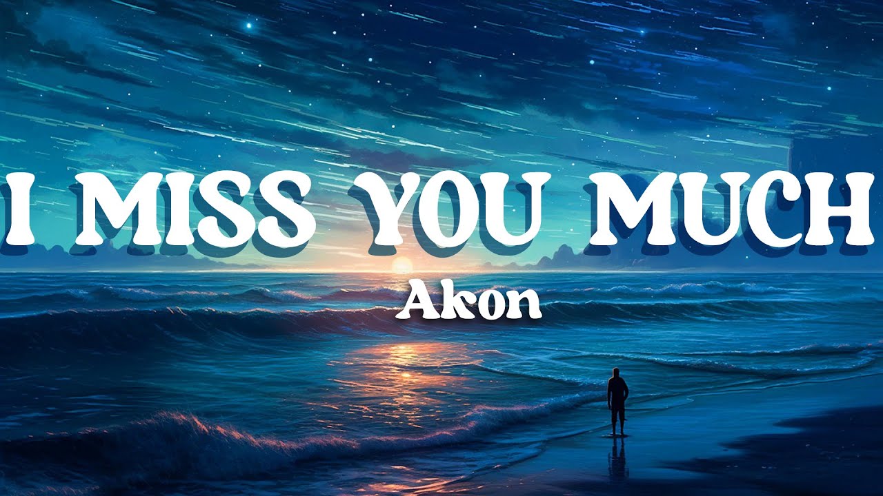 Akon I Miss You Much Right Now Na Na Na Lyrics YouTube akon-i-miss-you-much-right-now-na-na-na-lyrics-youtube