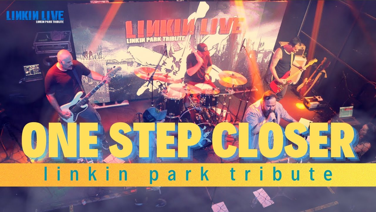 LINKIN LIVE - Linkin Park Tribute - ONE STEP CLOSER - YouTube