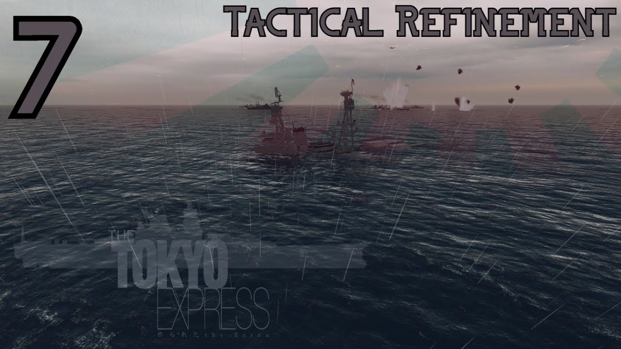 The Tokyo Express - War on the Sea - Historical Start - Episode VII ...