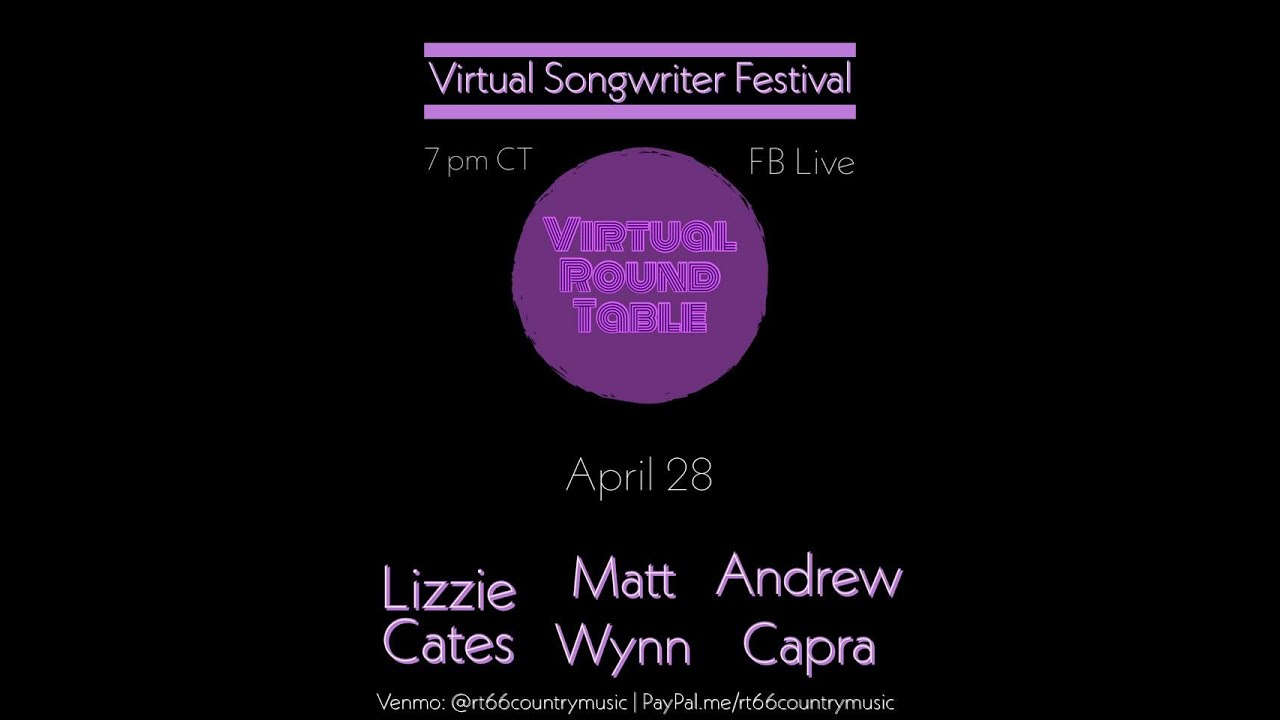 Virtual Round Table Songwriter Festival 4-28-20 with Lizzie Cates, Matt ...