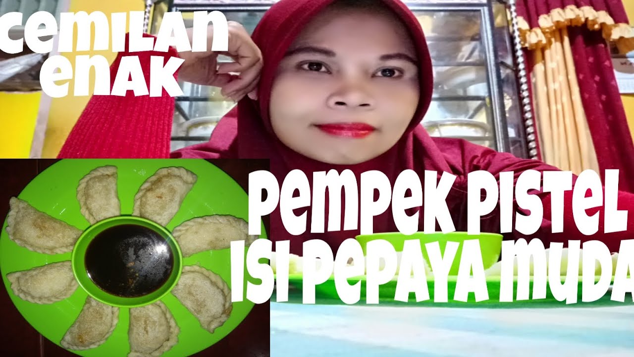 RESEP DAN CARA MASAK PEMPEK PISTEL ISI PEPAYA MUDA || CEMILAN ENAK ...