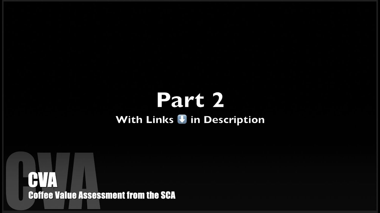Part 2 - What is the SCA CVA - Coffee Value Assessment? - YouTube