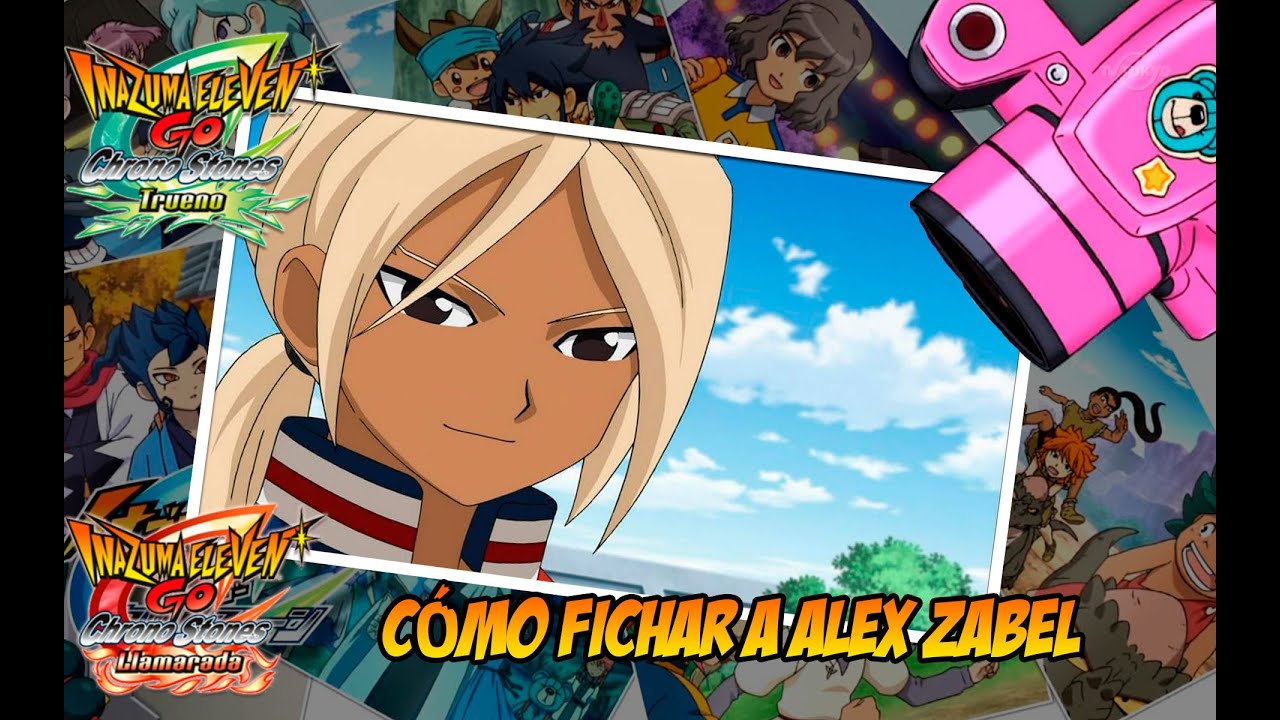 Cómo fichar a Alex Zabel - Inazuma Eleven GO: Chrono Stones - YouTube