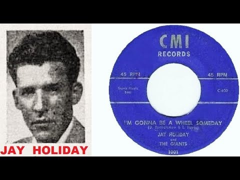 JAY HOLIDAY And The Giants - I'm Gonna Be A Wheel Someday (1958) - YouTube
