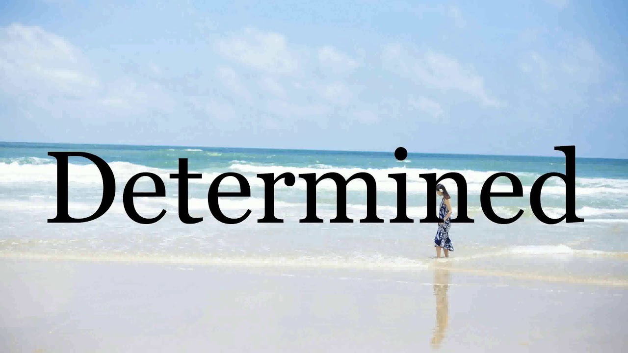 How To Pronounce Determined Pronunciation Of Determined YouTube