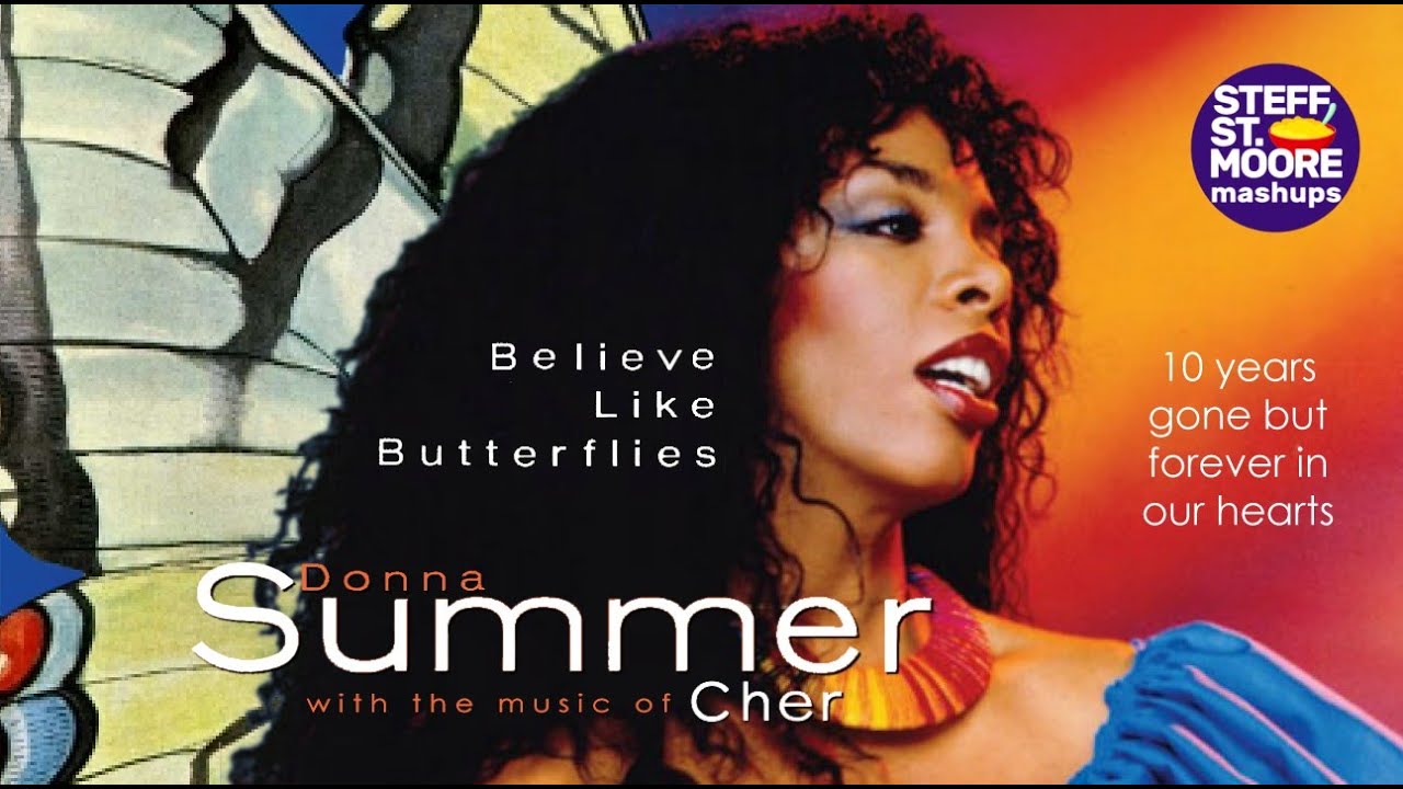 (559) DONNA SUMMER / CHER - Believe Like Butterflies - YouTube
