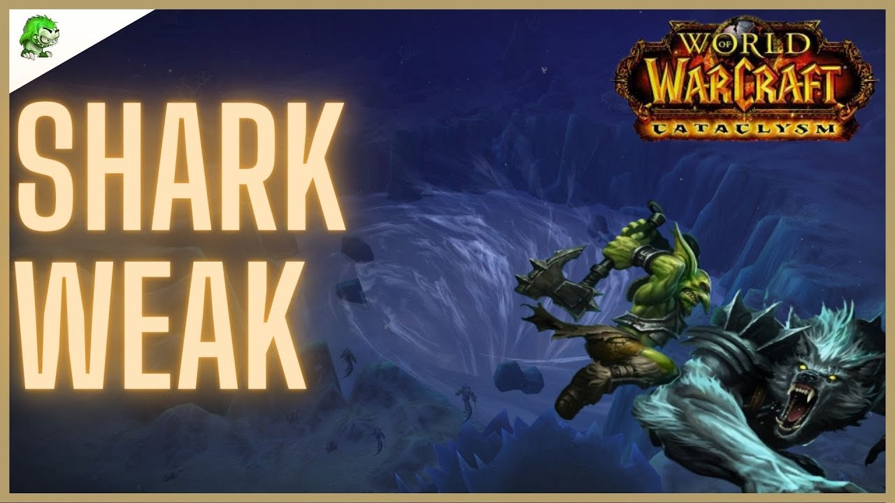 WoW Cataclysm Classic Shark Weak - YouTube
