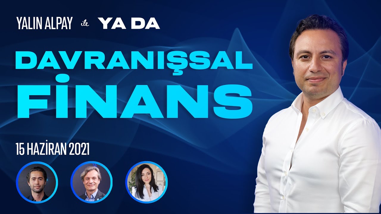 Yalın Alpay ile "Ya Da" - Canlı Yayın! - Davranışsal Ekonomi ve Finans ...