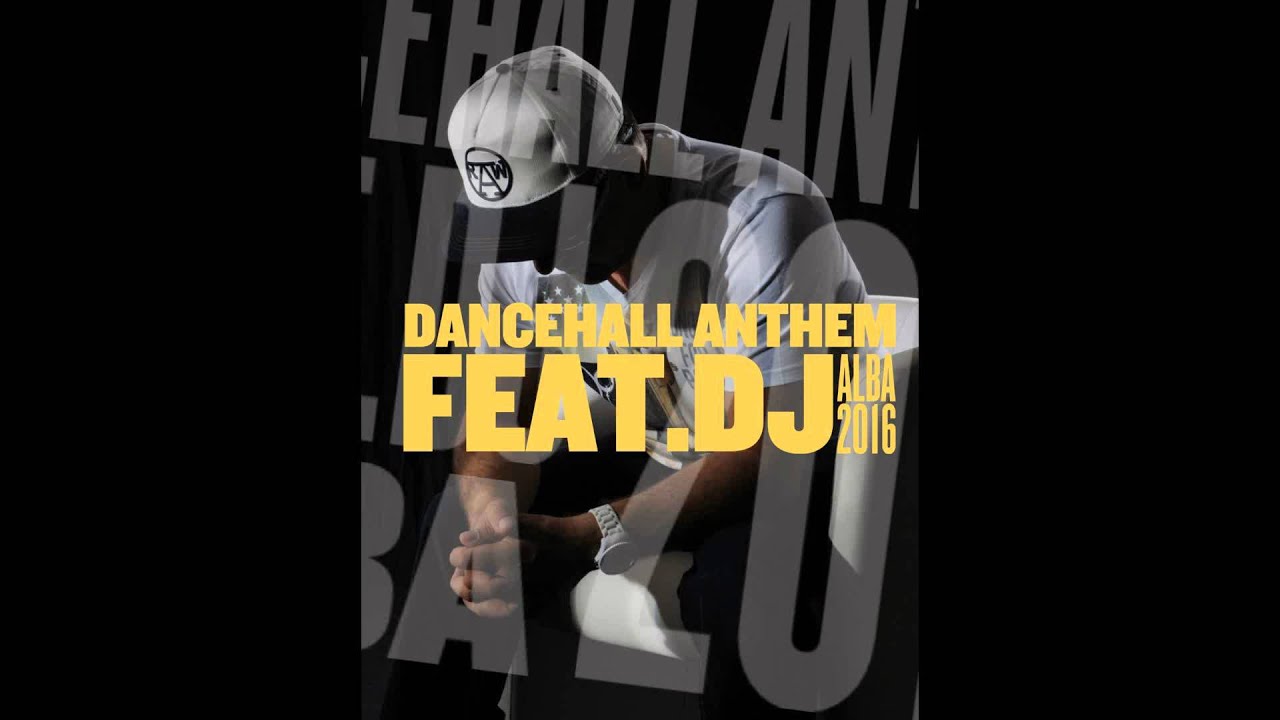 PARTY BREAK DANCEHALL ANTHEM 2016 FT DJ ALBA PROMO ONLY - YouTube