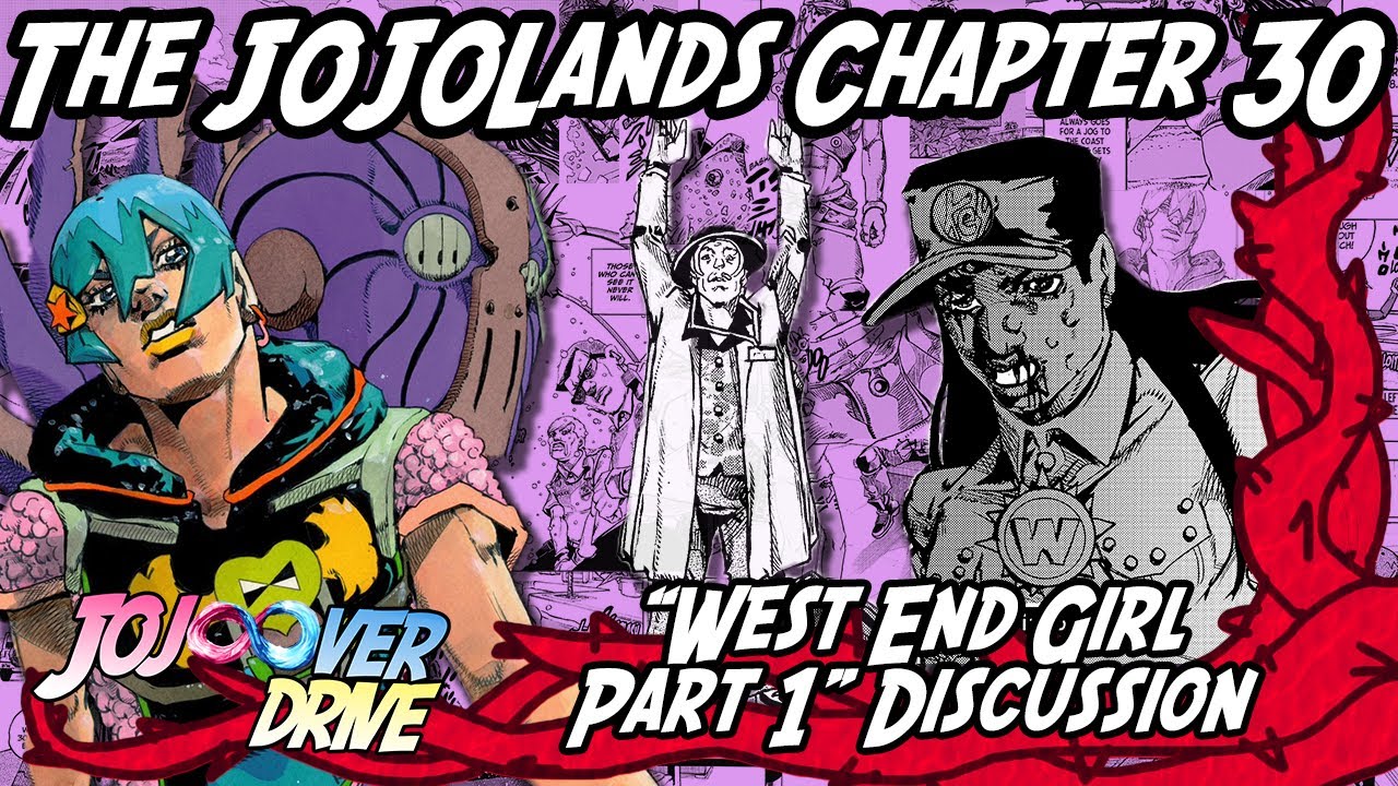The JOJOLands Chapter 30: West End Girl Part 1 -Discussion- - YouTube
