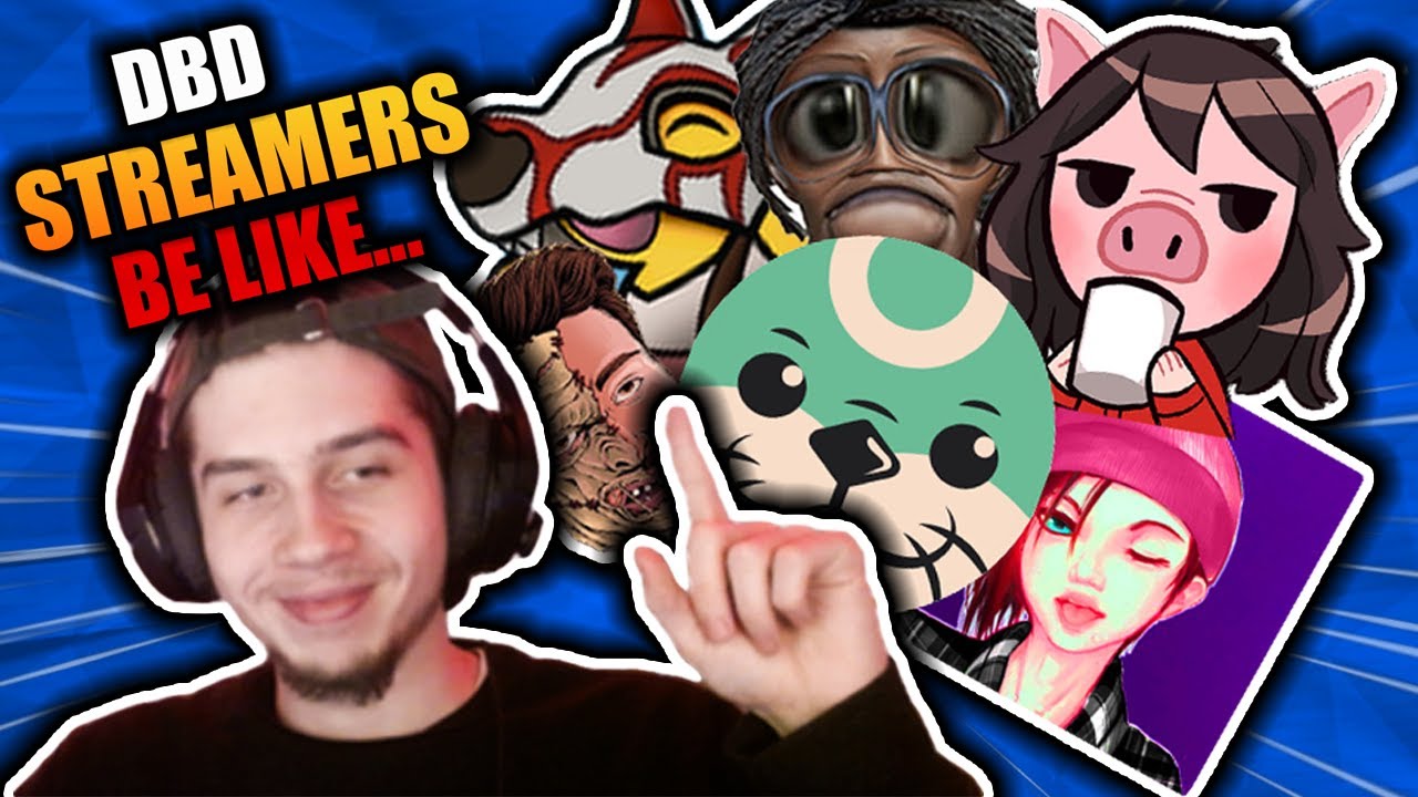 DBD Streamers Be Like... (CoconutRTS, JRM, Otzdarva, etc.) - YouTube