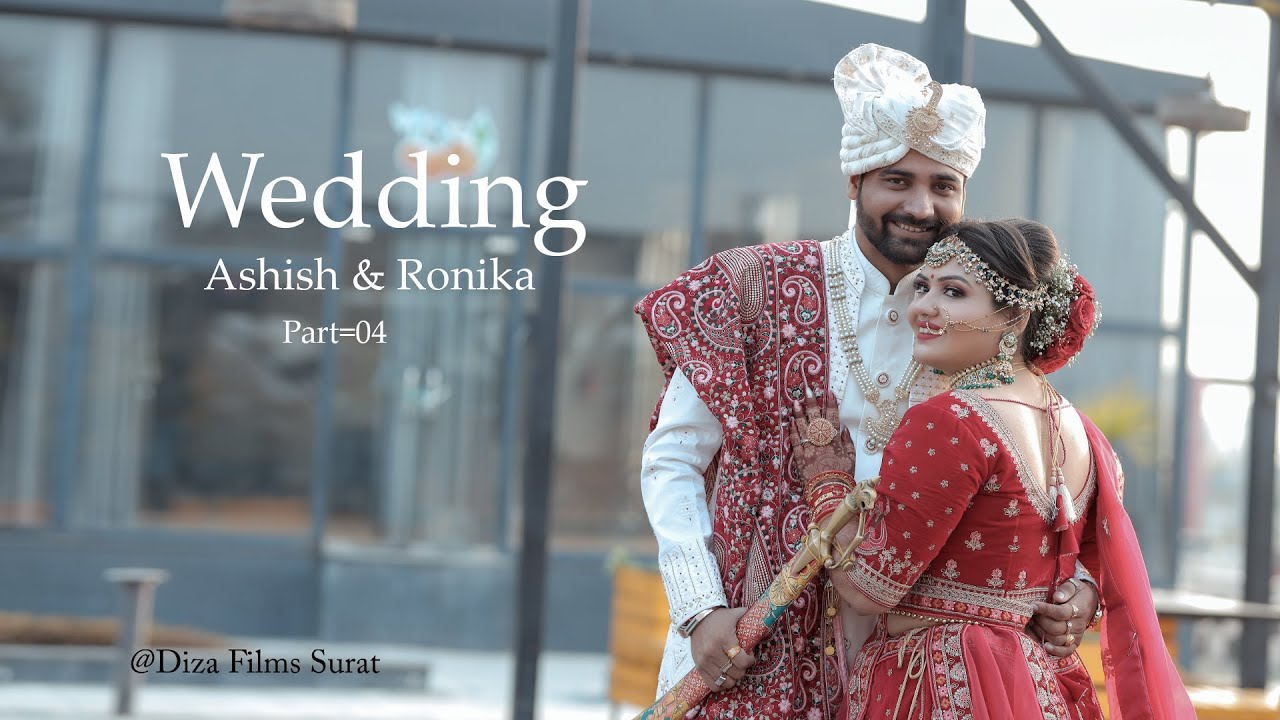 Wedding || Ashish & Ronika || Part=04 || Diza Films Surat - YouTube