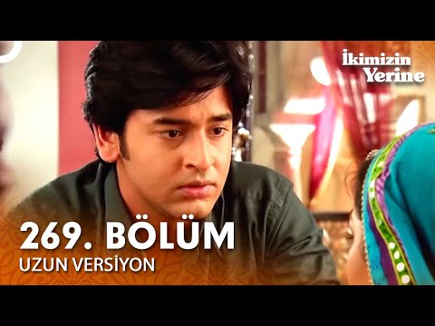 İkimizin Yerine Hint Dizisi 269. Bölüm (Uzun Versiyon)