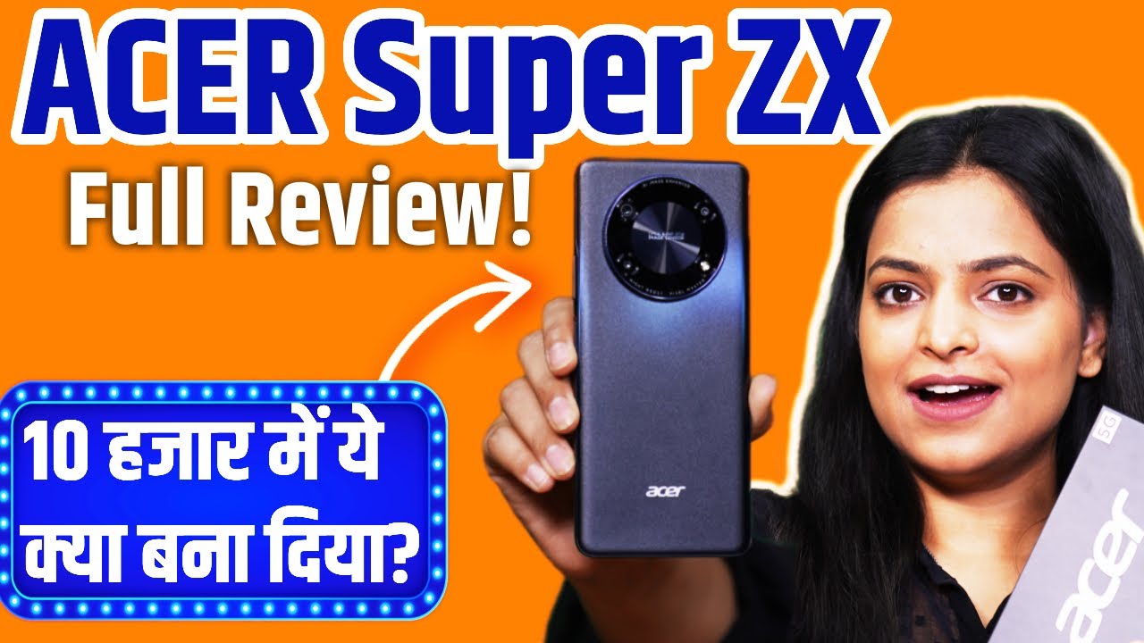 Acer Phones Review | Super ZX | Best Phone under 10000 | 64 MP Sony ...
