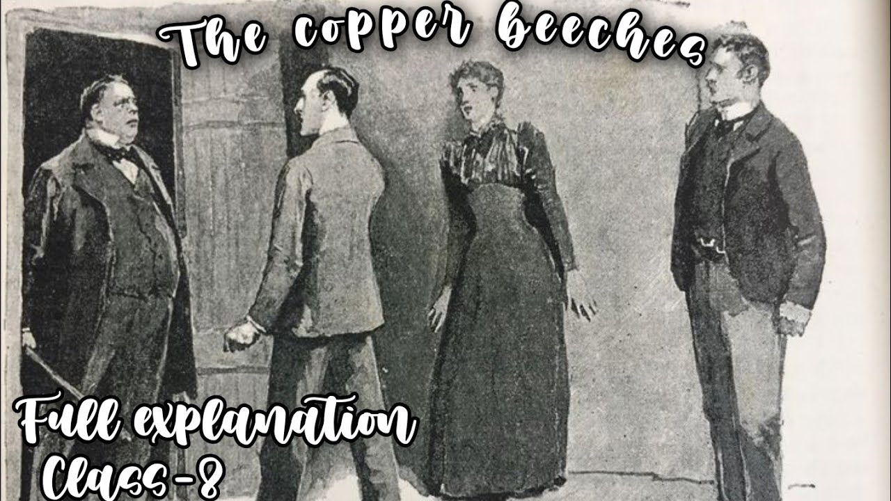 Chapter 11 "The Copper Beeches" | Class 8 Summary & Analysis" Full ...